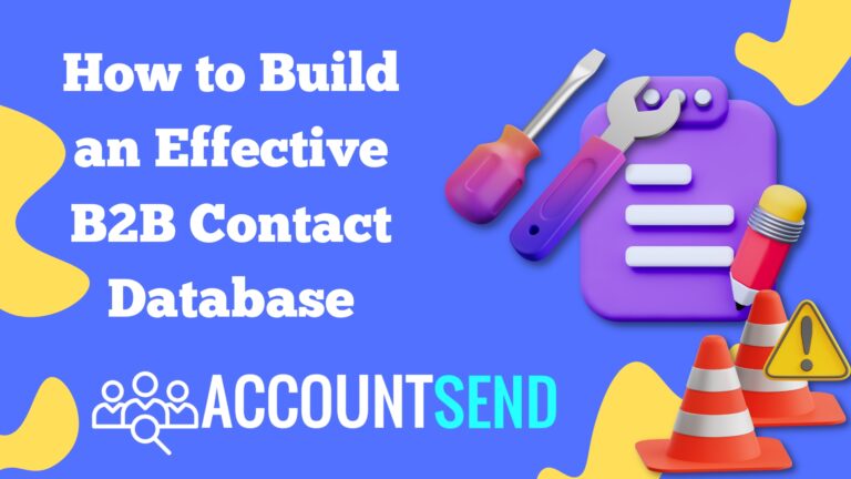 How to Build an Effective B2B Contact Database using AccountSend.com