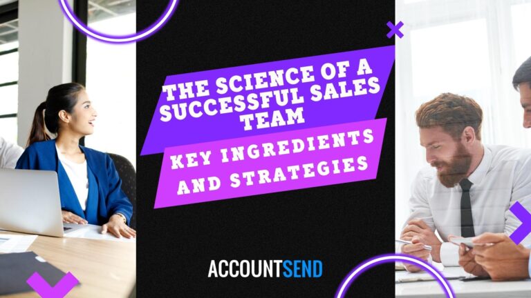 The Science of a Successful Sales Team: Key Ingredients and Strategies
